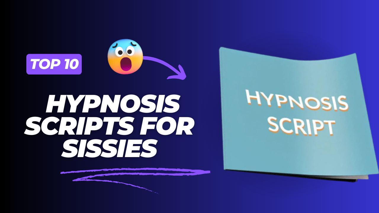 Top 10 Hypnosis Scripts for Sissies - Sissy Hive