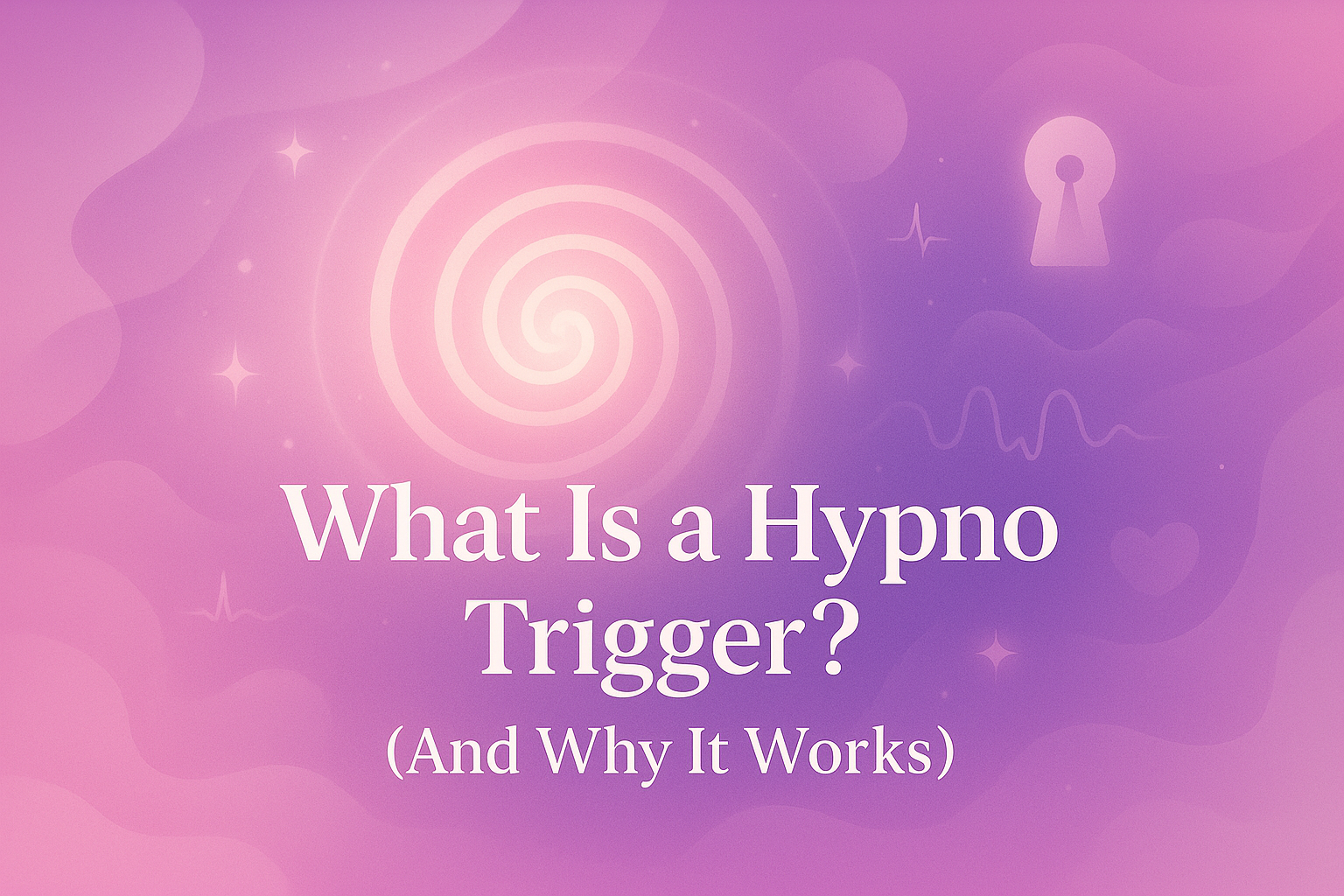 What a Hypno Trigger Feels Like